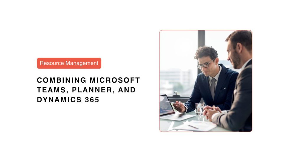Automate Resource Management with Teams, Planner, and Dynamics 365 ...