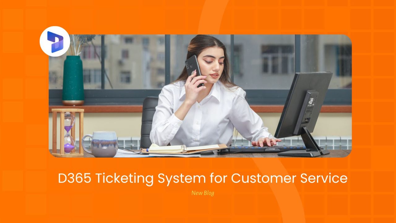 Dynamics 365 Ticketing System: A Quick Guide for Customer Service OSMOSYS