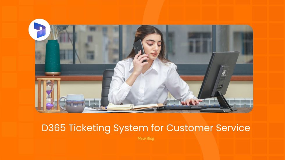 Dynamics 365 Ticketing System: A Quick Guide for Customer Service OSMOSYS